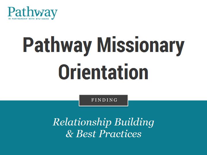 Pathway Missionary Orientation: Relationship Building & Best Practices